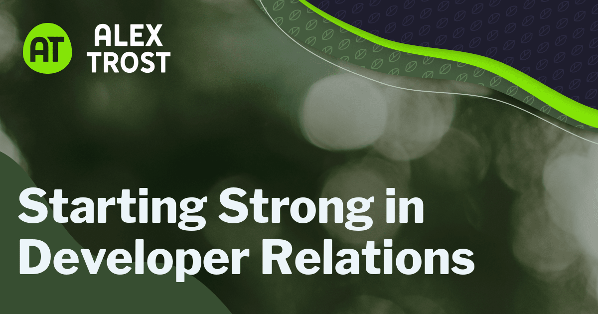 Starting Strong in Developer Relations